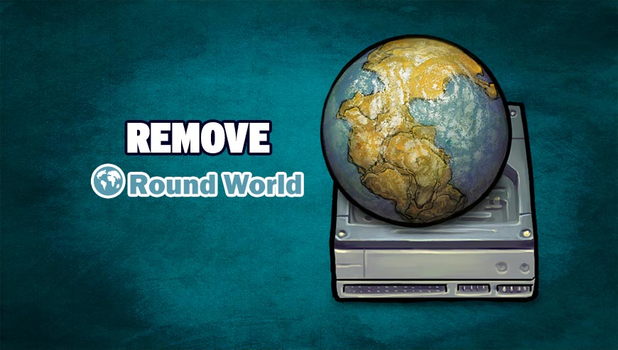 Remove Round World How To Remove